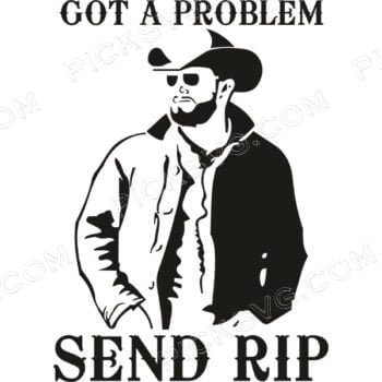 Got a Problem Send Rip Man Svg Free
