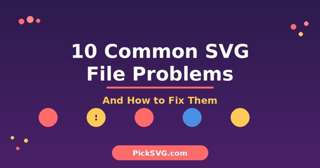 10 Common SVG File Problems and How to Fix Them (2026)